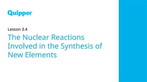 Physical Science Shs 34 The Nuclear Reactions Involved In The