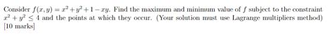 Solved Consider F X Y X2 Y2 1−xy Find The Maximum And