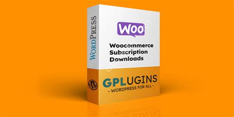 Woocommerce Subscription Downloads Gplugins