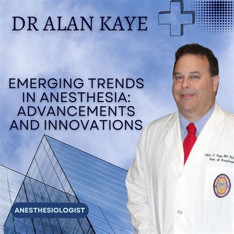 Dr Alan Kayes Insights 10 Essential Skills Every Anesthesiologist Should Master By Alan
