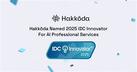 Hakkōda Named 2025 Idc Innovator For Ai Professional Services