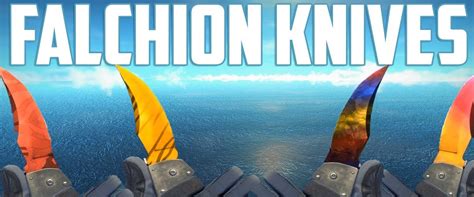 Falchion Knife Cs Go Все скины нож Фальшион КС ГО