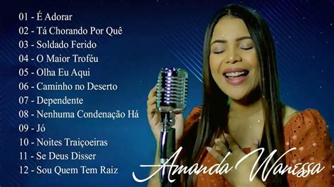Amanda Wanessa Louvor Completo Tá Chorando Por Quê É Adorar 1