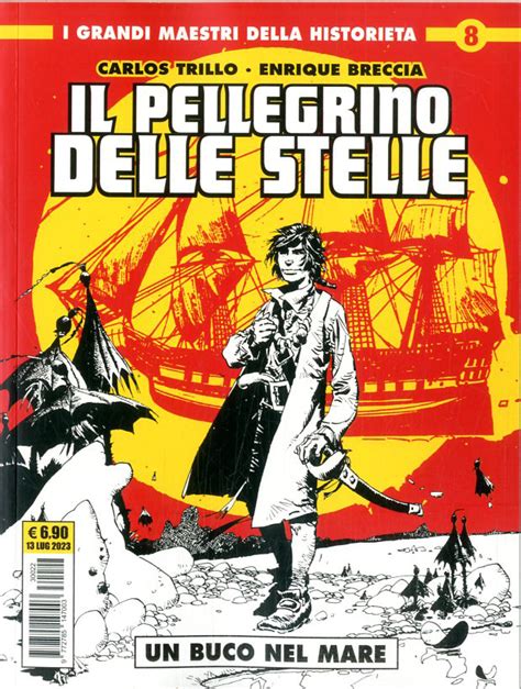 COSMO EDITORIALE GRANDI MAESTRI DELLA HISTORIETA SERIE ORO IL PELLEGRINO DELLE STELLE