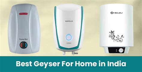 Best Budget Geyser Water Heater For Home In India