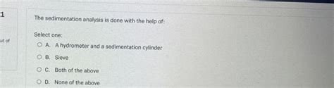 Solved The Sedimentation Analysis Is Done With The Help Of