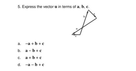 Solved Express The Vector U In Terms Of A B C A A B C Chegg Com