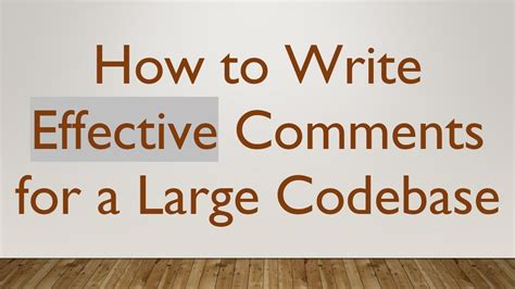 how to write effective comments for a large codebase youtube