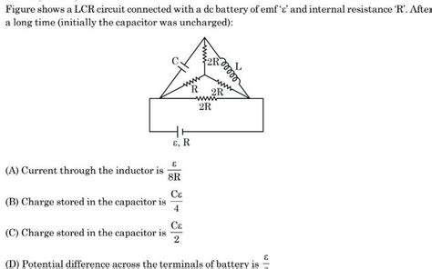 [answered] figure shows a lcr circuit connected with a de battery of