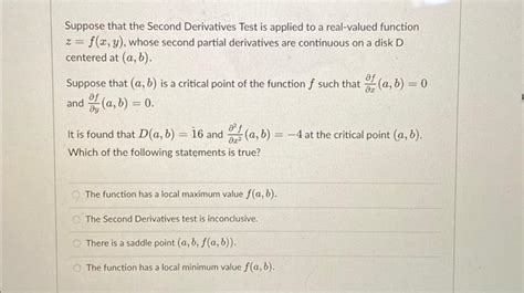 Solved Suppose That The Second Derivatives Test Is Applied