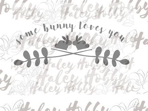 Somebunny Loves You Bunny Svg Easter Cut File Digital Download Etsy