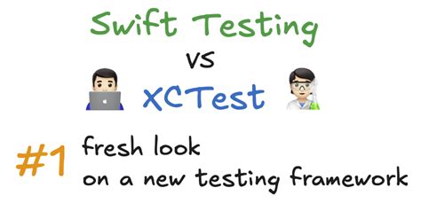 1 Xctest Vs Swift Testing Fresh Look On A New Testing Framework