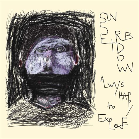 Always Happy To Explode Album By Sunset Rubdown Apple Music