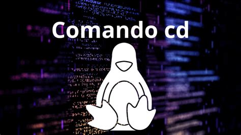 Comando Cd Navegue Entre Diretórios No Linux Sempreupdate
