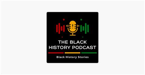 ‎the Black History Podcast On Apple Podcasts
