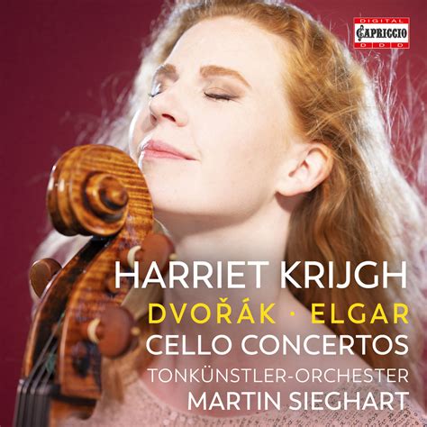 HARRIET KRIJGH Dvořák Elgar Cello Concertos Album of Harriet Krijgh Tonkünstler