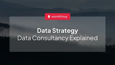 The Role Of Data Consultancy In Your Data Strategy