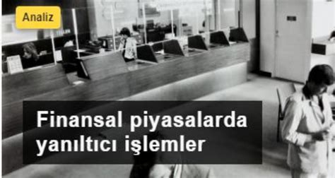 Finansal piyasalarda piyasa dolandırıcılığı manipülasyon ve yanıltıcı