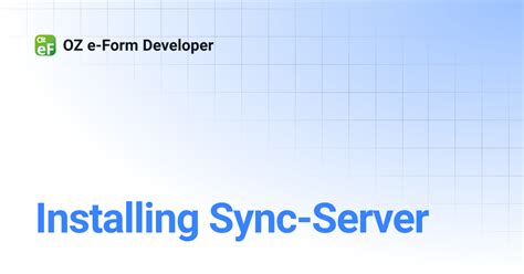 Installing Sync Server Oz E Form Developer