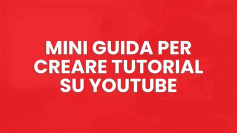 Come Fare Tutorial Su Youtube La Nostra Mini Guida Immobili Digitali