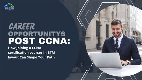 Career Opportunities Post Ccna How Joining A Ccna Certification