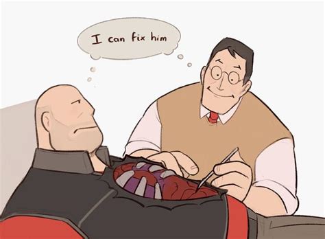 Heavy And Medic I Can Fix Him I Can Fix Him I Can Fix Her Know