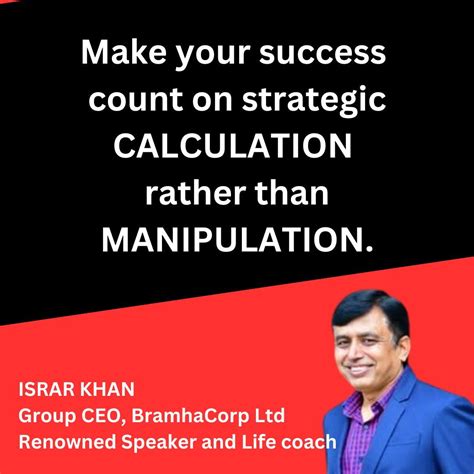 Strategic Calculation Vs Manipulation The Path To Success Israr Khan Posted On The Topic
