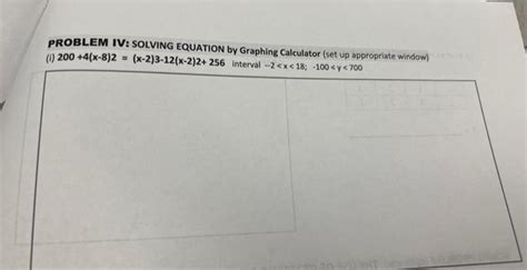 Solved Problem Iv Solving Equation By Graphing Calculator