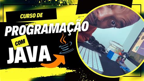 Curso de Programação JAVA Aula 1 Entendendo o funcionamento