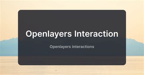 Openlayers Interaction