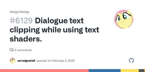 Dialogue Text Clipping While Using Text Shaders · Issue 6129 · Renpy