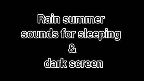 Rain Summer Sounds For Sleeping Dark Screen Relaxing Sleep Sounds