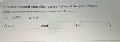 Solved Find The Standard Sinusoidal Representation Of The Chegg