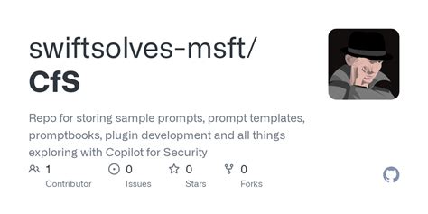 GitHub Swiftsolves Msft CfS Repo For Storing Sample Prompts Prompt Templates Promptbooks