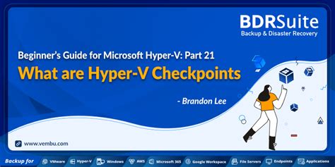 Beginners Guide For Microsoft Hyper V What Are Hyper V Checkpoints Part 21 Bdrsuite