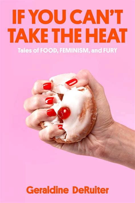 Book Review Of If You Cant Take The Heat By Geraldine Deruiter