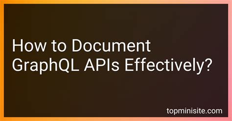 how to document graphql apis effectively in 2024