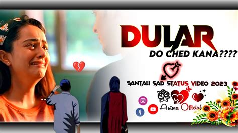 💔dular ️santali Shayari🌻santali Sad Shayari🌺sad Santali Shayari Video