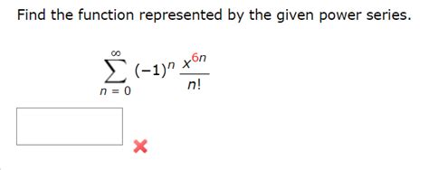Solved Find The Function Represented By The Given Power Chegg