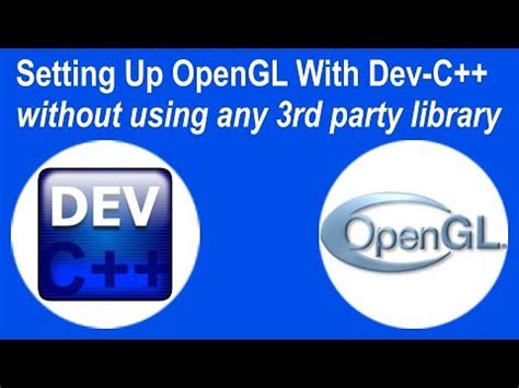 How To Setup And Compile OpenGL With Dev C MinGW Without Using Any Rd Party Library