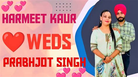 Harmeet Kaur Weds Prabhjot Singh Youtube