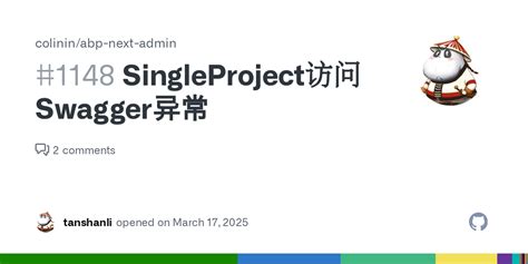 SingleProject访问Swagger异常 Issue 1148 colinin abp next admin GitHub