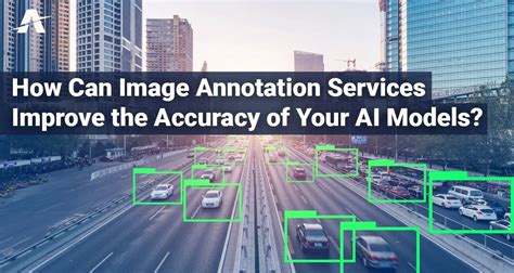 How Image Annotation Services Improve Ai Model Accuracy By Ask Galore