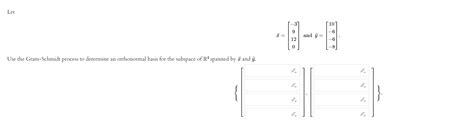 Solved Perform The Gram Schmidt Process On The Following Chegg