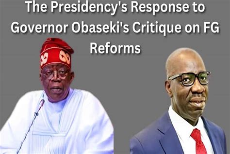 The Presidencys Response To Governor Obasekis Critique On Fg Reforms
