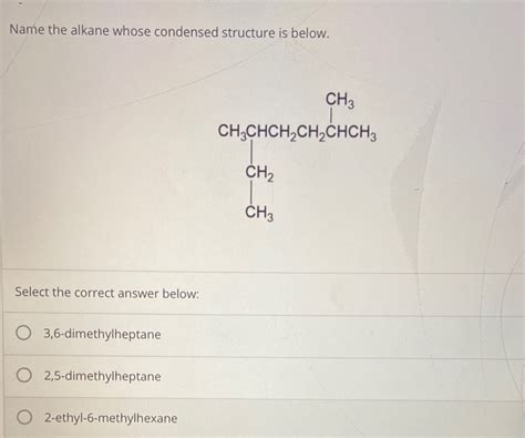 Solved Name The Alkane Whose Condensed Structure Is Below Chegg