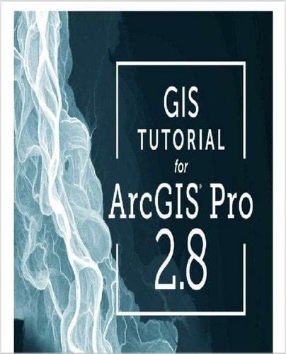 Gis Tutorial For Arcgis Pro 2 8 4th Edition By Wilpen Gorr Pdf Isbn 13 9781589486805 R