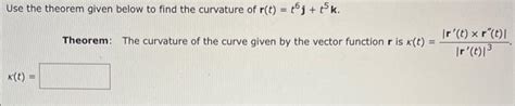 Solved Find The Curvature Of R T 4t2 Ln T Tln T At The
