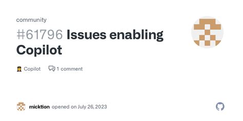Issues Enabling Copilot · Community · Discussion 61796 · Github