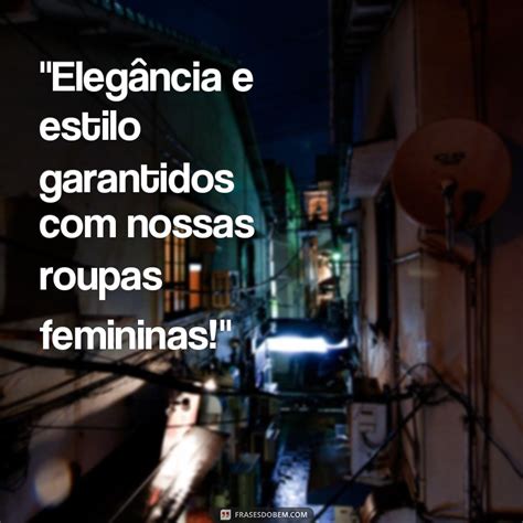 Descubra As Melhores Frases De Propaganda Para Promover Roupas